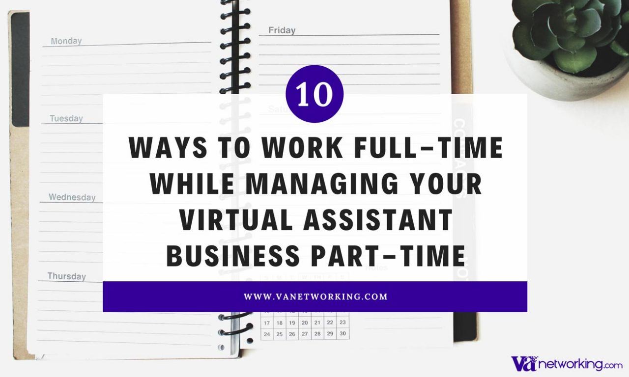 10 Ways to Work Full-Time While Managing Your Virtual Assistant ...