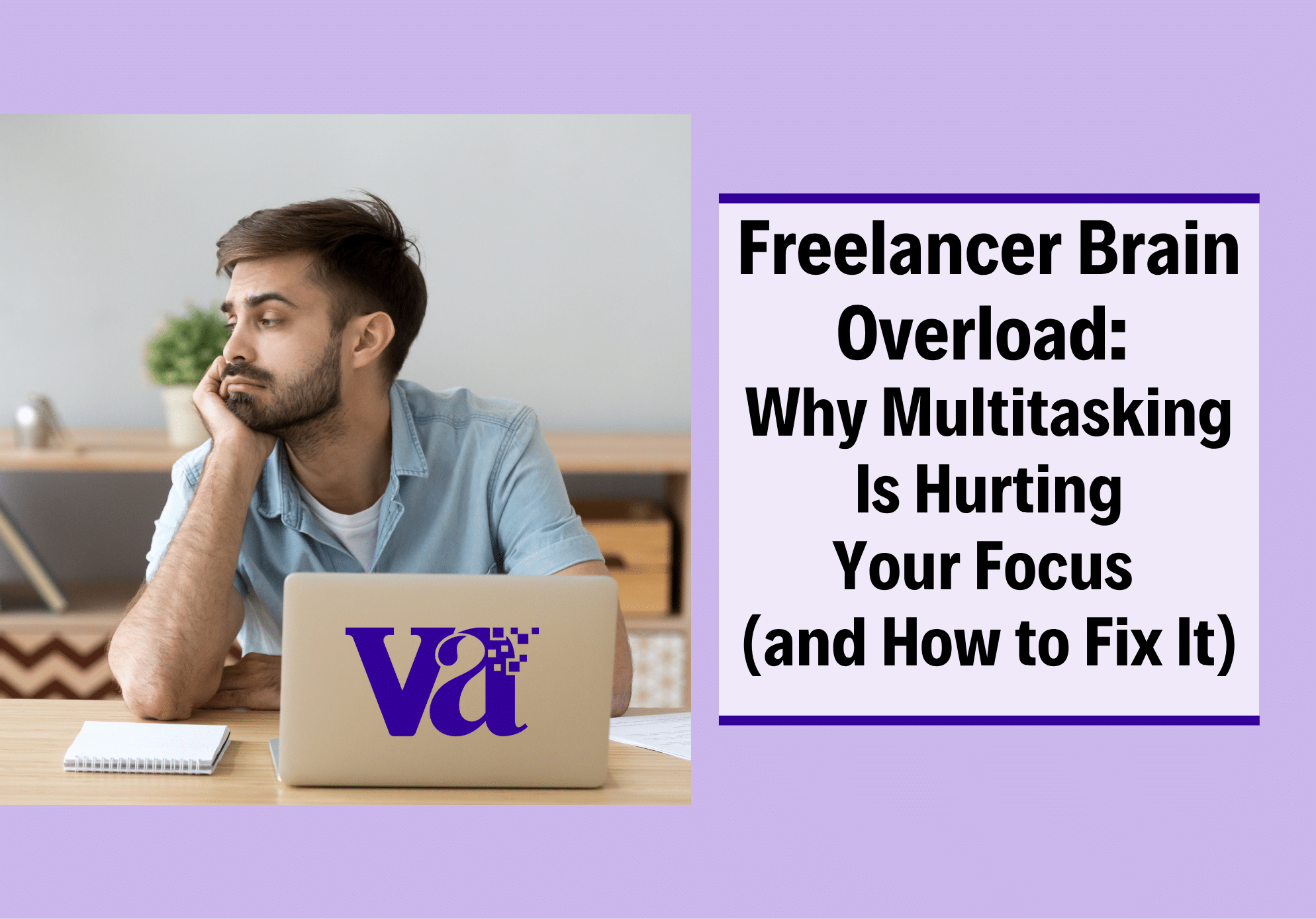Freelancer Brain Overload | 5 TIPS to Stop Multitasking and Reclaim ...