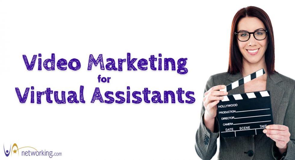 Video Marketing for Virtual Assistants | Virtual Assistant Networking ...